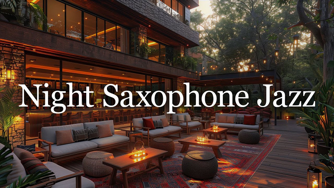 Night Saxophone Jazz City In Cozy Bar Ambience ~ Relaxing Saxophone ...