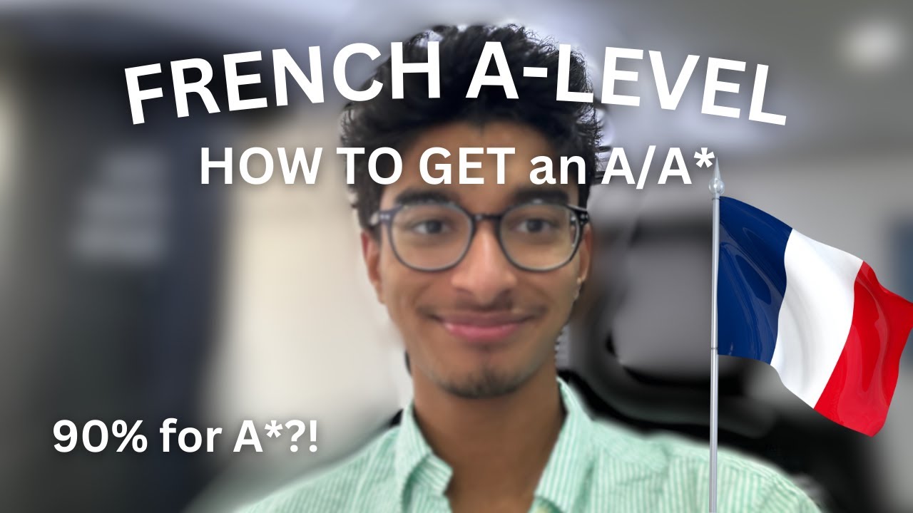 How to get an A/A* in French A-Level | Watch before starting A-Levels ...