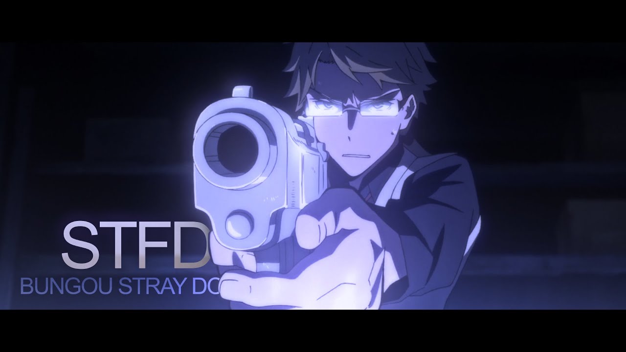 STFD | Bungou Stray Dogs amv - YouTube