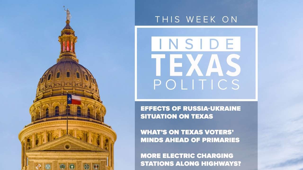 Inside Texas Politics: Russia-Ukraine situation could affect wallets in ...