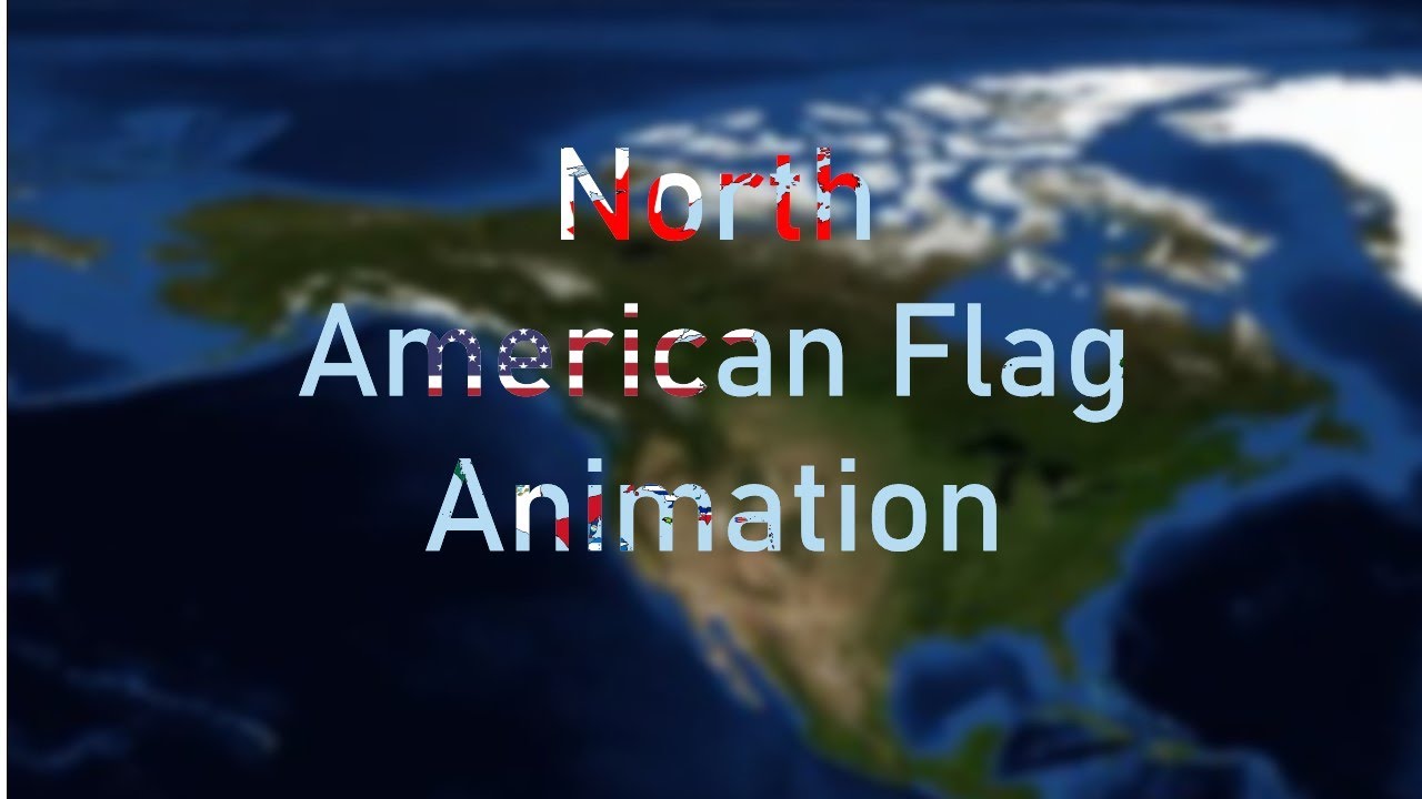North American Flag Animation - YouTube