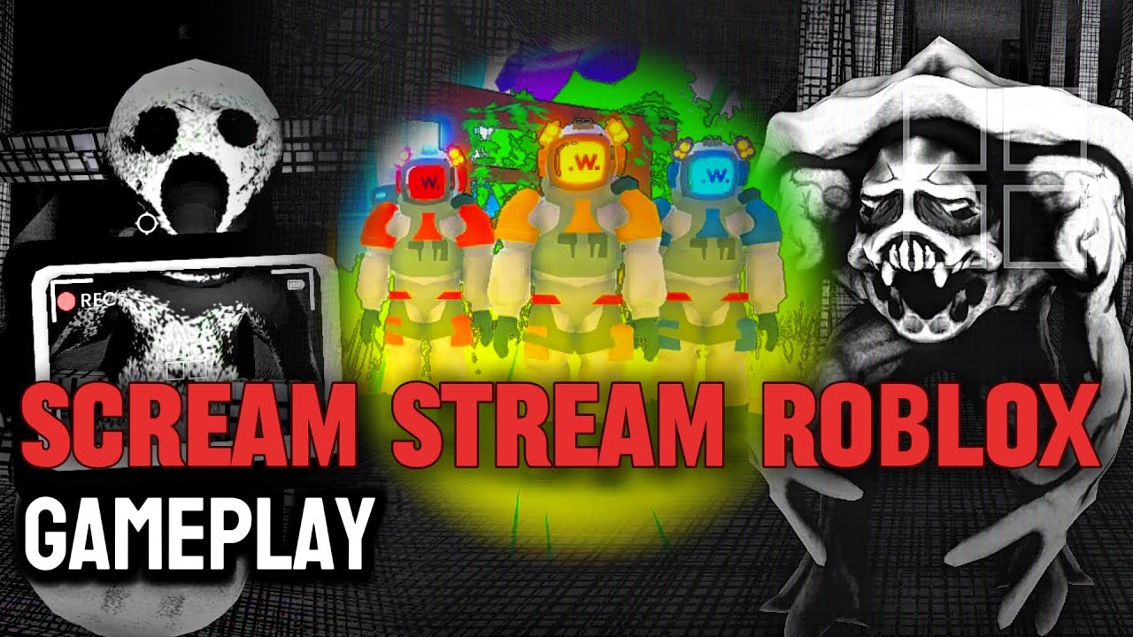 ROBLOX SCREAM STREAM GAMEPLAY | A Game Similar To A Content Warning ...