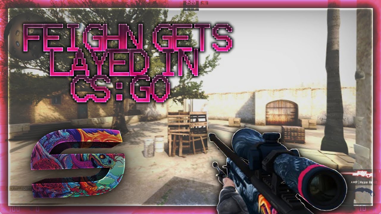 Feighn Gets Layed in CS:GO | #SynRC - YouTube