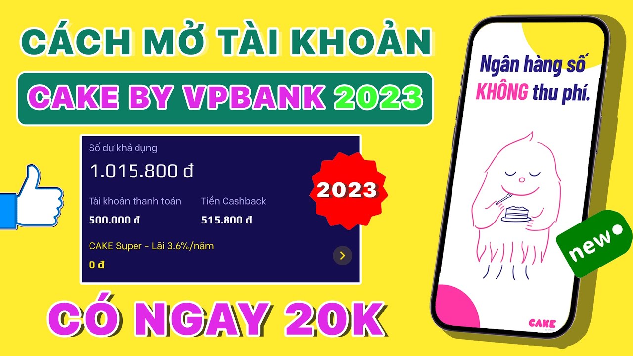 Cake Nhận Thưởng 2023 - Cách Mở Tài Khoản Ngân Hàng CAKE BY VPBANK ...