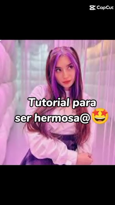 Tutorial para ser hermosa - YouTube