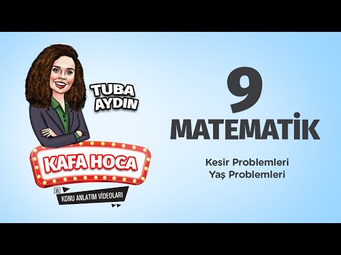 9. Sınıf Matematik Ders #28 Kesir Problemleri - Yaş Problemleri - Tuba Aydın