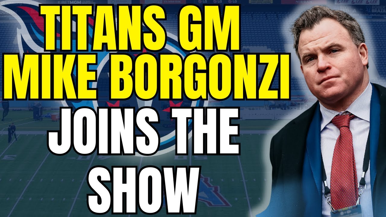 TITANS GM MIKE BORGONZI: WHAT I'M LOOKING FOR IN A QUARTERBACK - YouTube