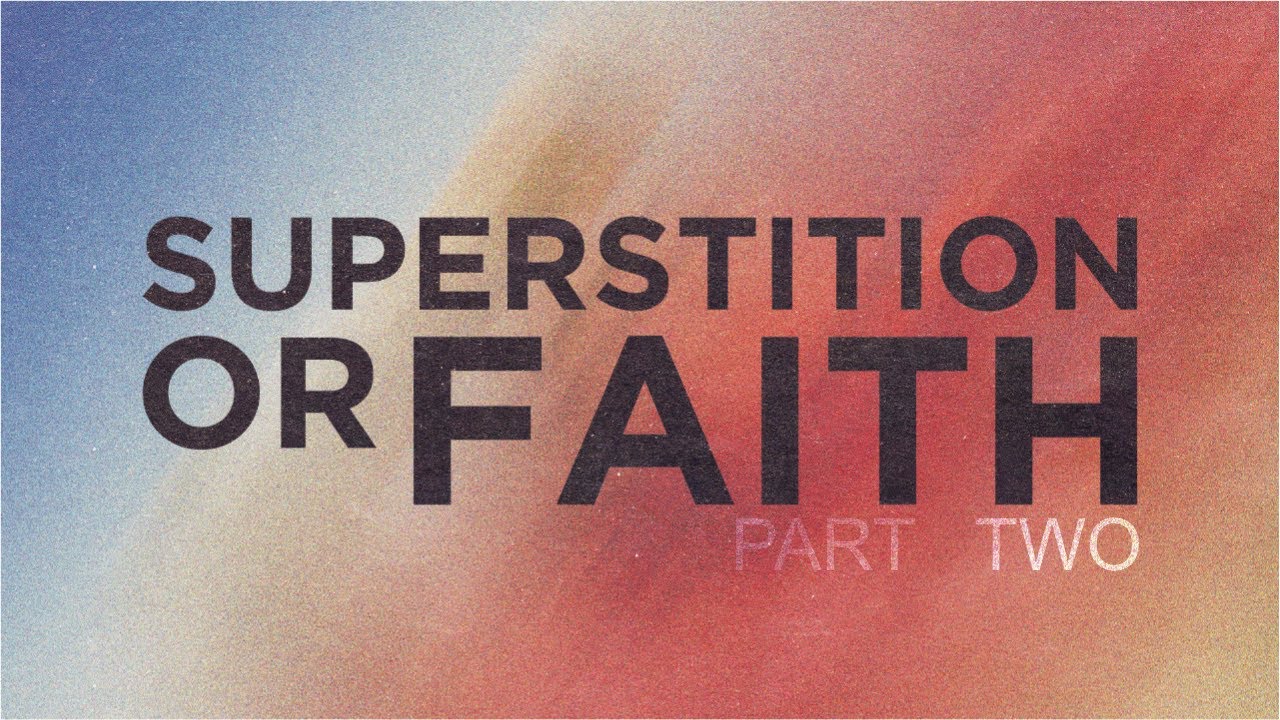 Superstition or Faith Part Two // Pastor Dave Watrous - YouTube
