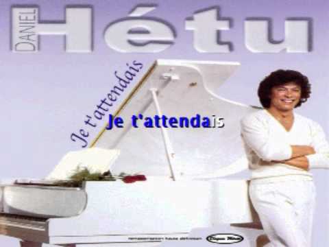 Lyrics de Daniel Hétu_Je t'attendais - YouTube