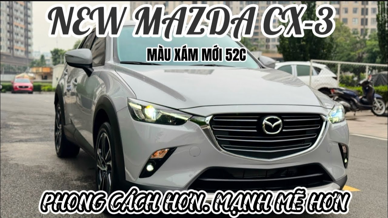 MAZDA CX-3 MÀU XÁM MỚI (52C). PHONG CÁCH VÀ MẠNH MẼ HƠN #mazda # ...