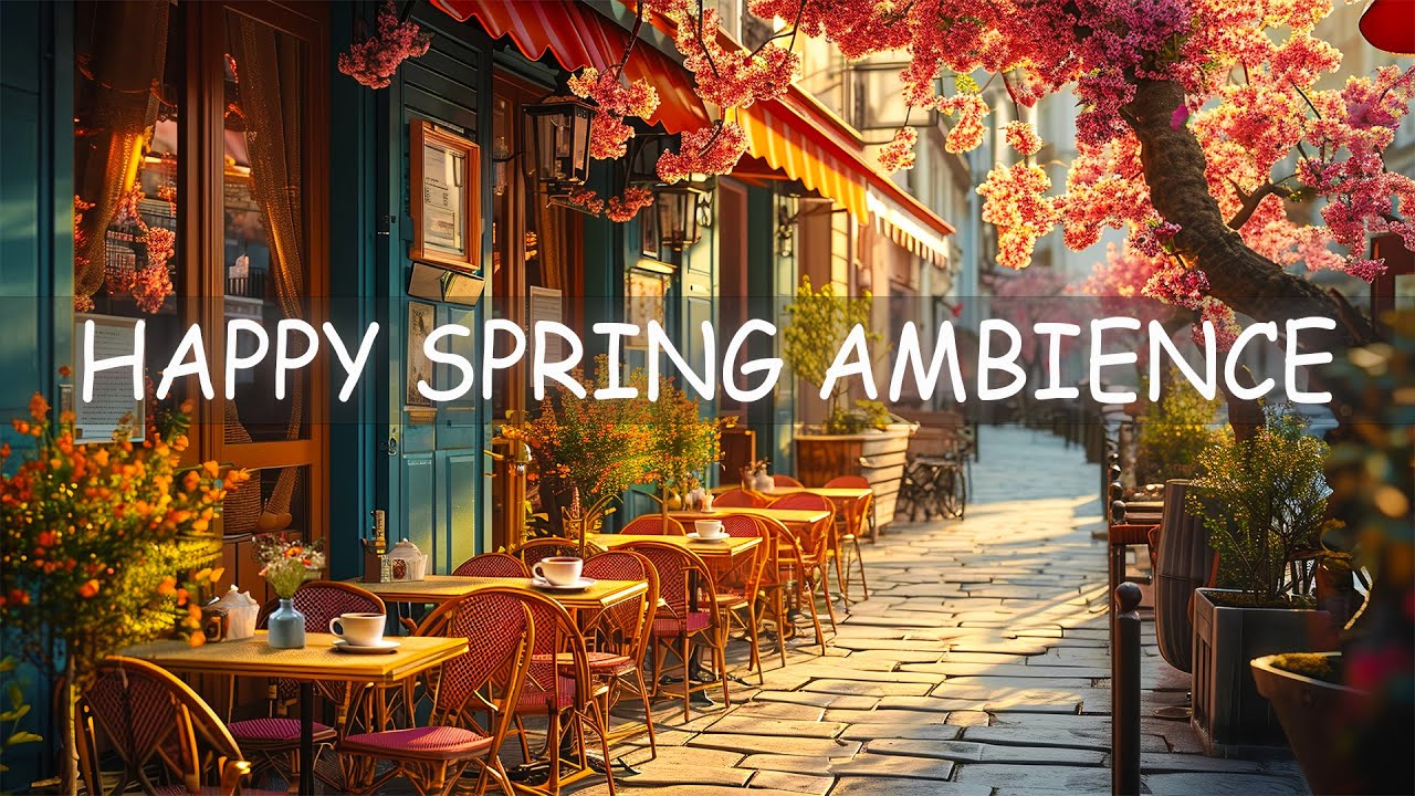 Happy Spring Bossa Nova Cafe Music for Relax, Chill 🌸 Spring Cafe Shop ...