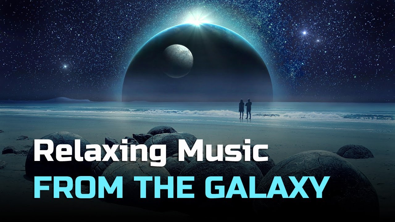 Relaxing music from the galaxy - YouTube