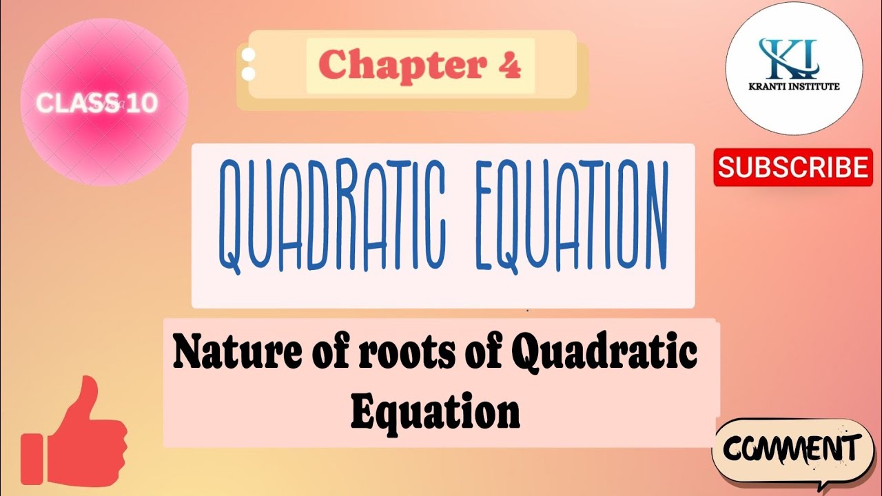 Chapter 4 | Quadratic Equation | Nature of roots of Quadratic Equation ...