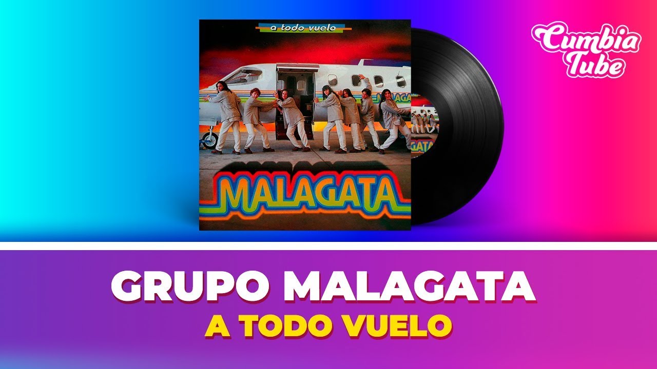 Grupo Malagata - A Todo Vuelo (Disco Completo) |Cumbia Tube - YouTube