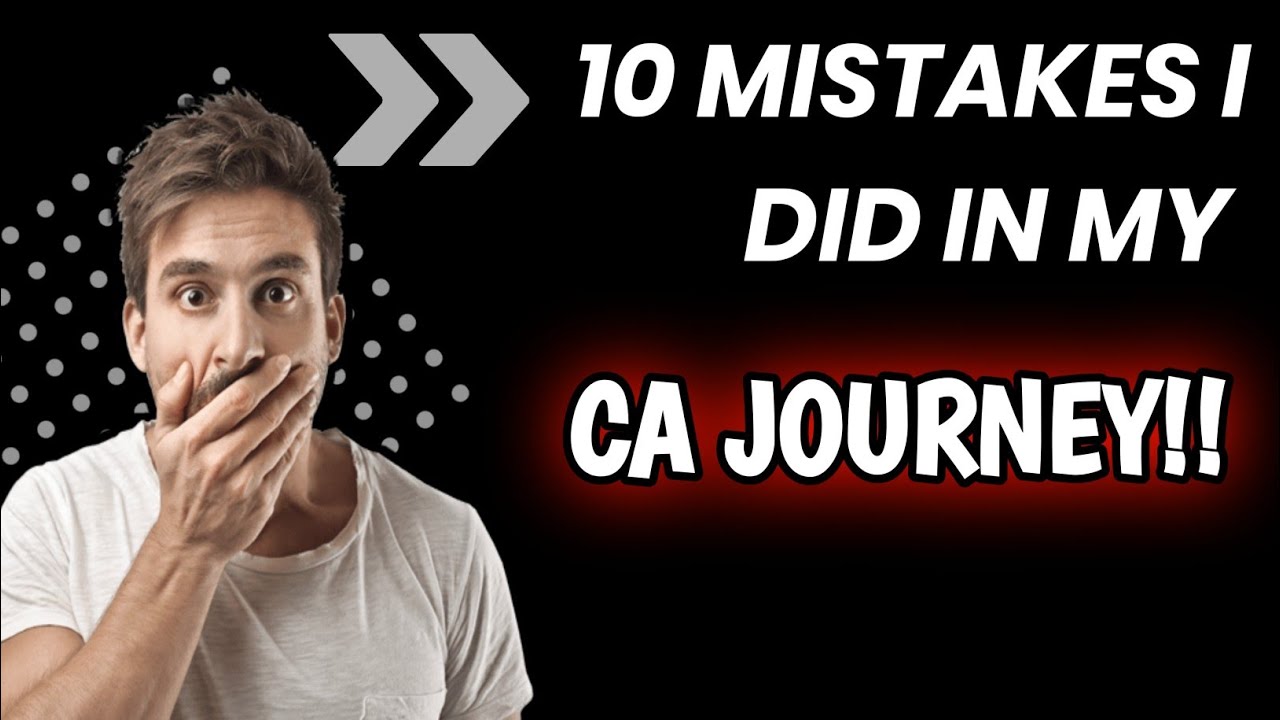 ALERT!! Learn from these mistakes | Mistakes I made in my CA Journey ...