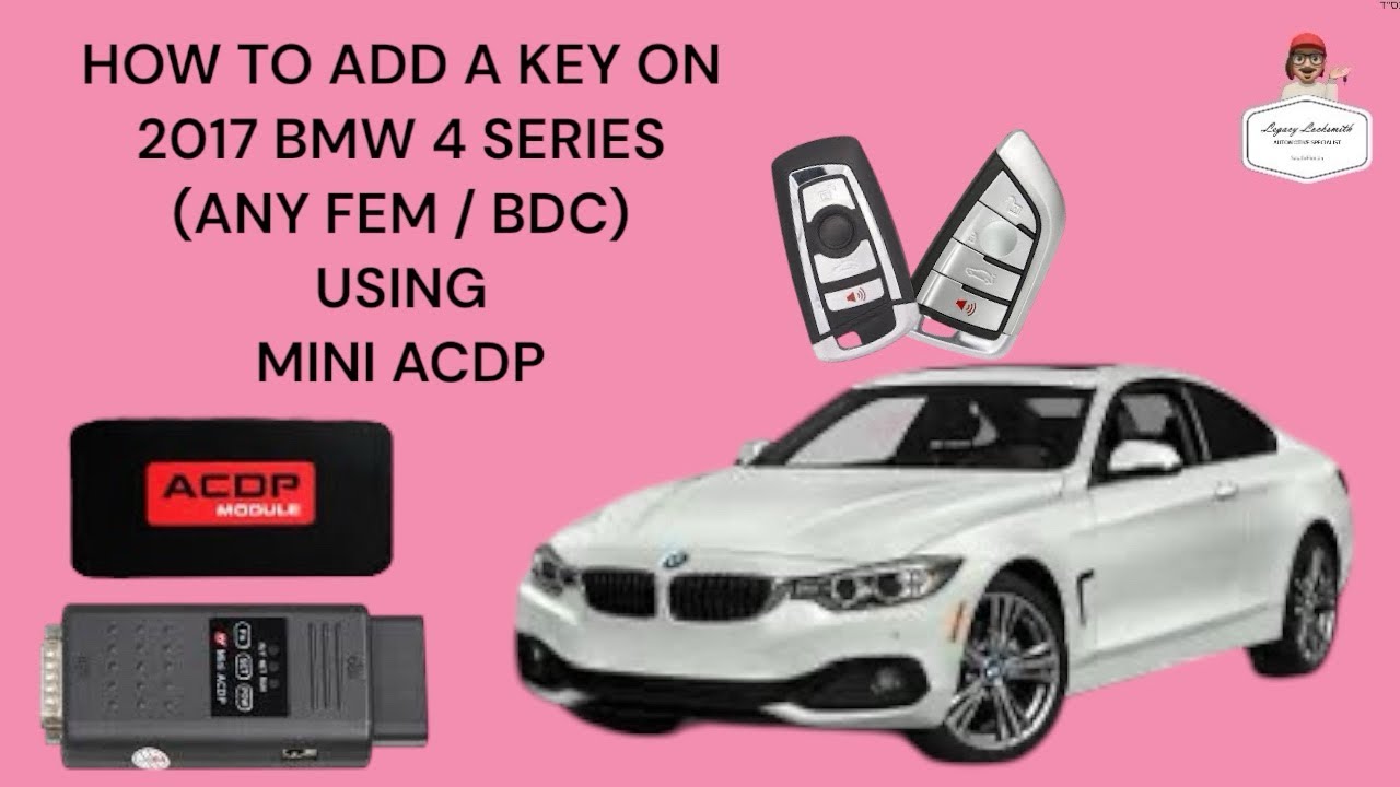 HOW TO ADD A KEY ON 2017 BMW 4 SERIES (ANY FEM / BDC) USING MINI ACDP - YouTube
