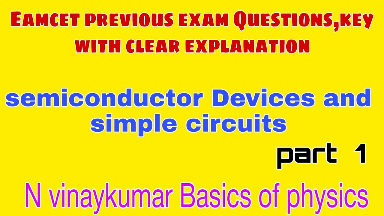 SEMICONDUCTOR DEVICES AND SIMPLE CIRCUITS 01//EAMCET//EAPCET// PHYSICS ...