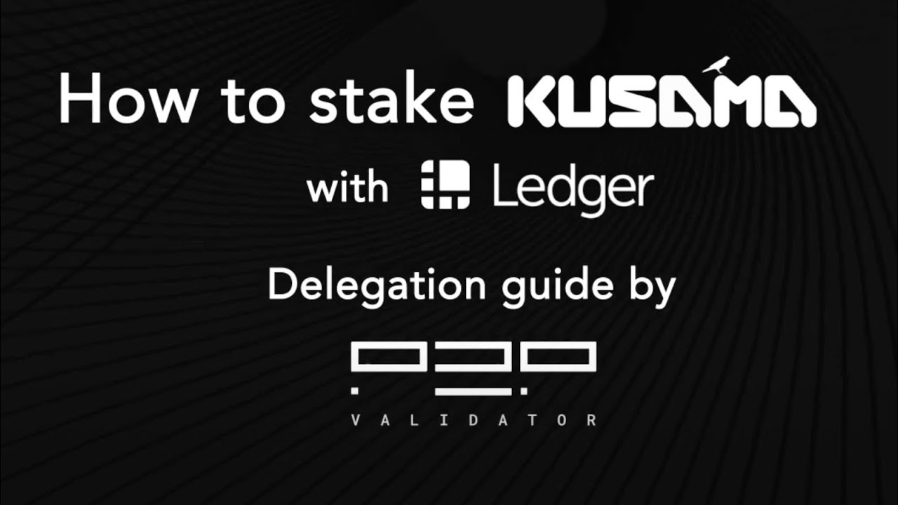 How To Stake Kusama Using Ledger | P2P Validator - YouTube