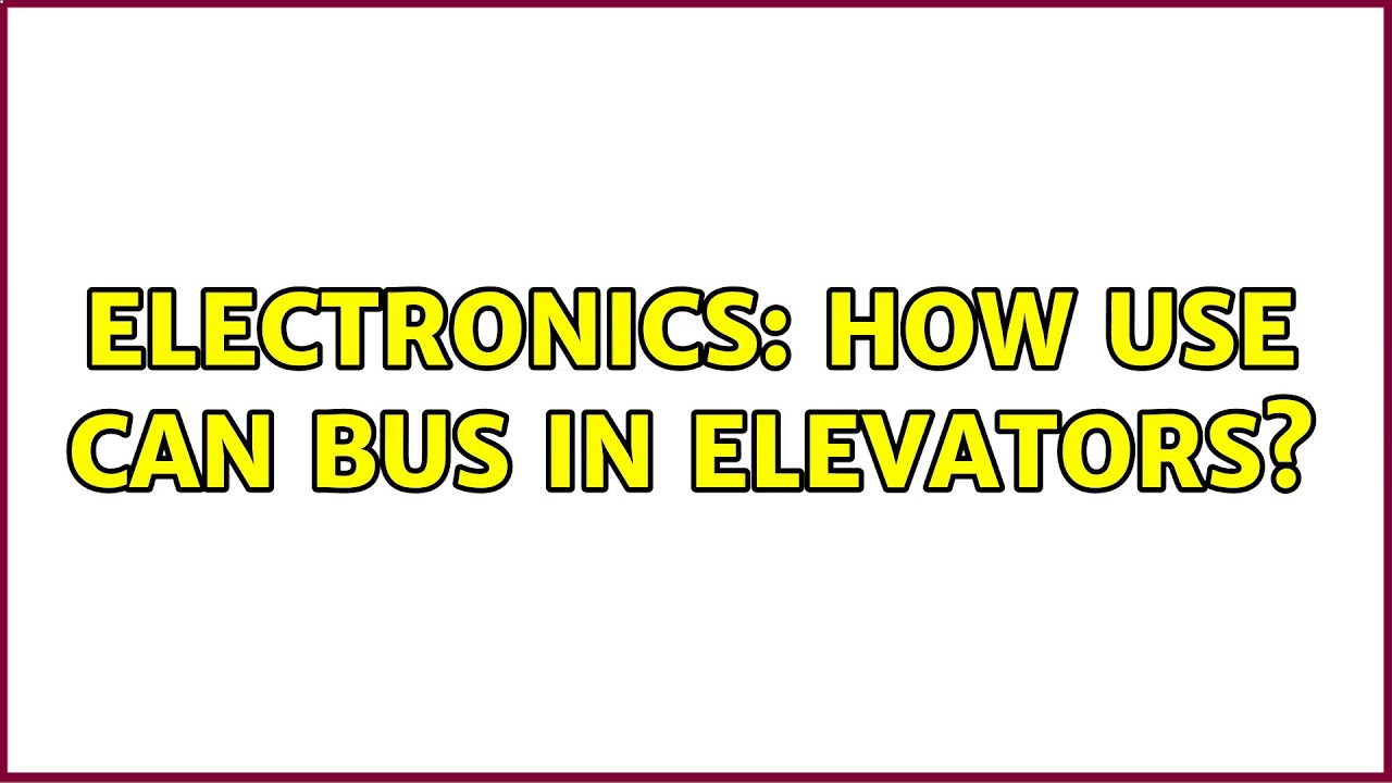 Electronics: How use CAN bus in elevators? - YouTube