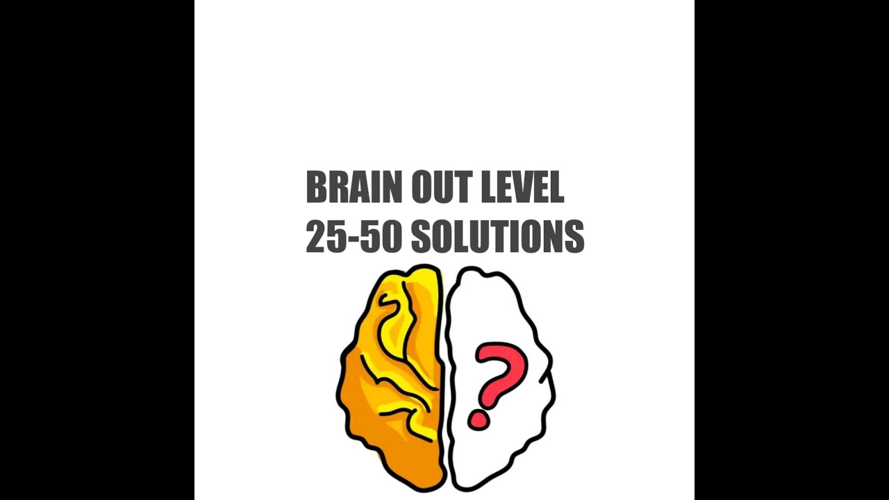 Brain out game level 25-50 solutions - YouTube