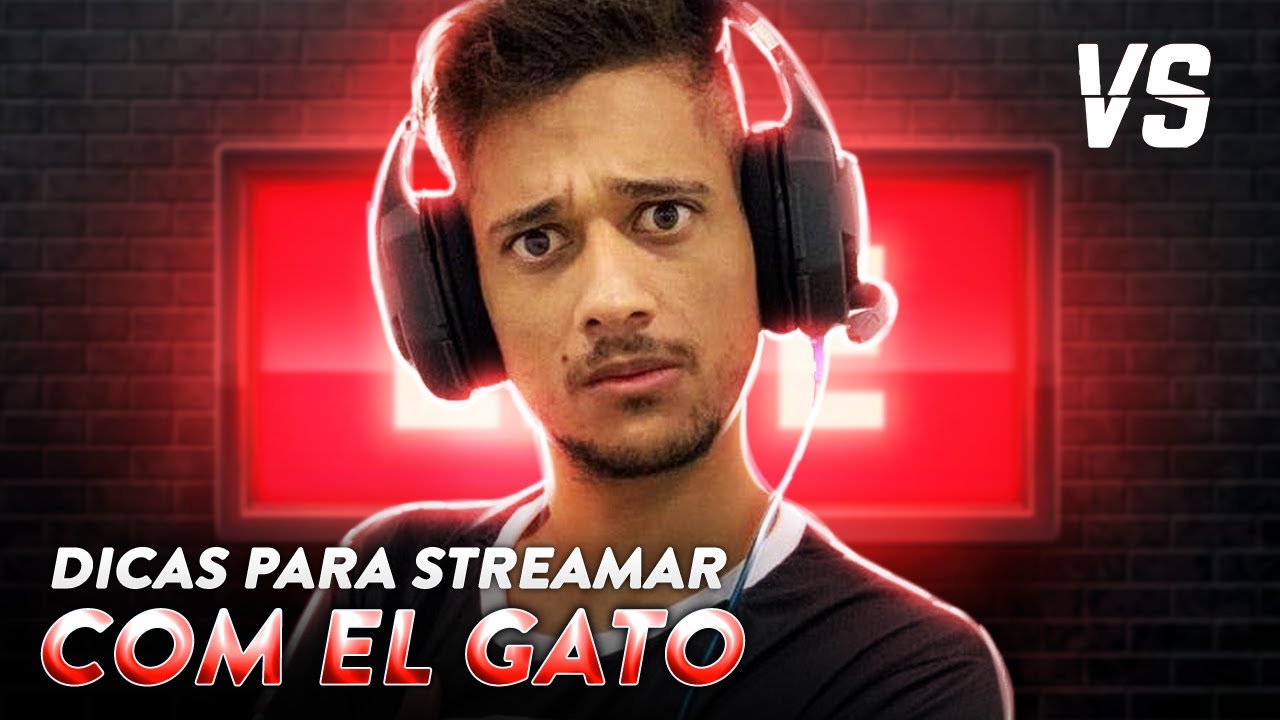 COMO SER UM GRANDE STREAMER (FEAT EL GATO) - YouTube