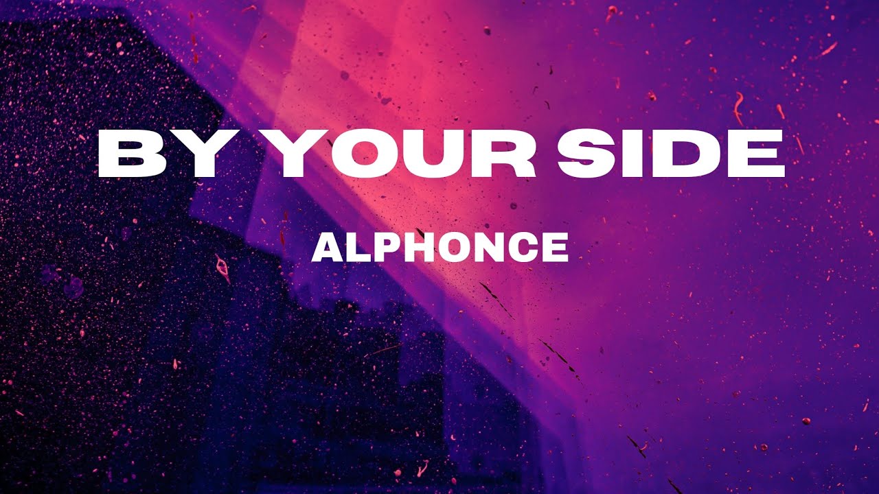 Alphonce - By your side (lyric video) - YouTube