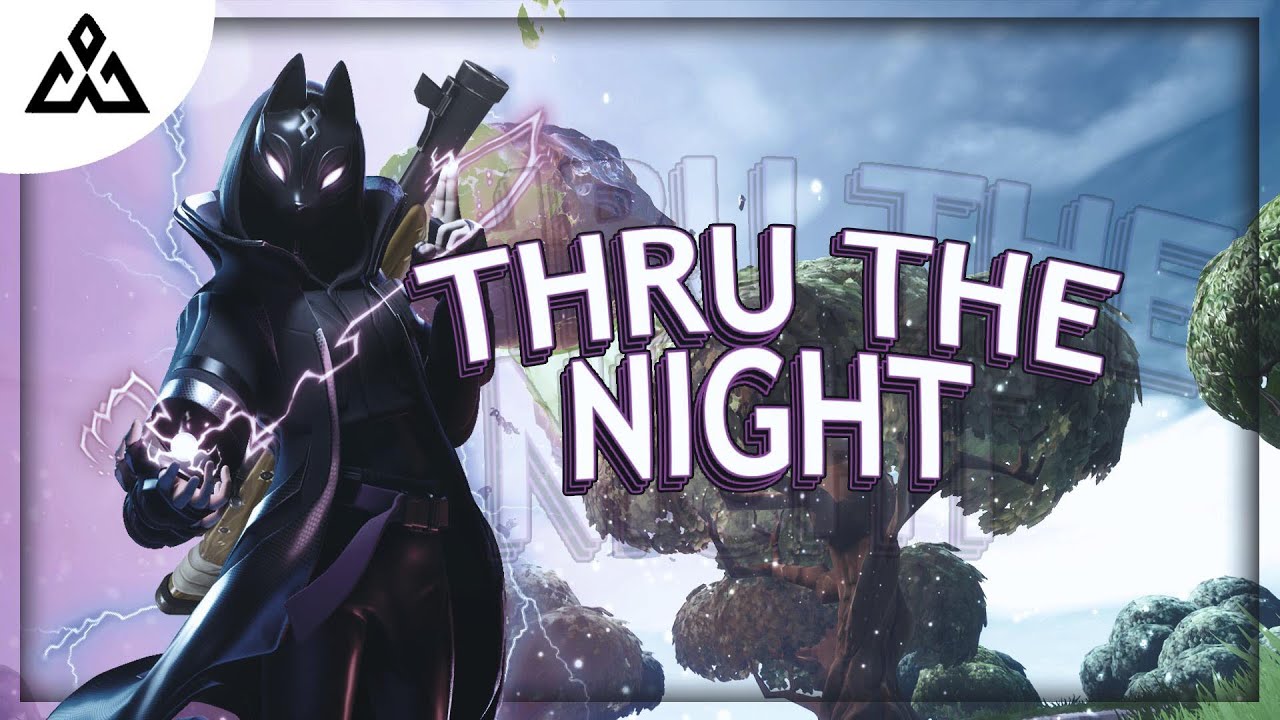 Fortnite Montage - Thru The Night - YouTube