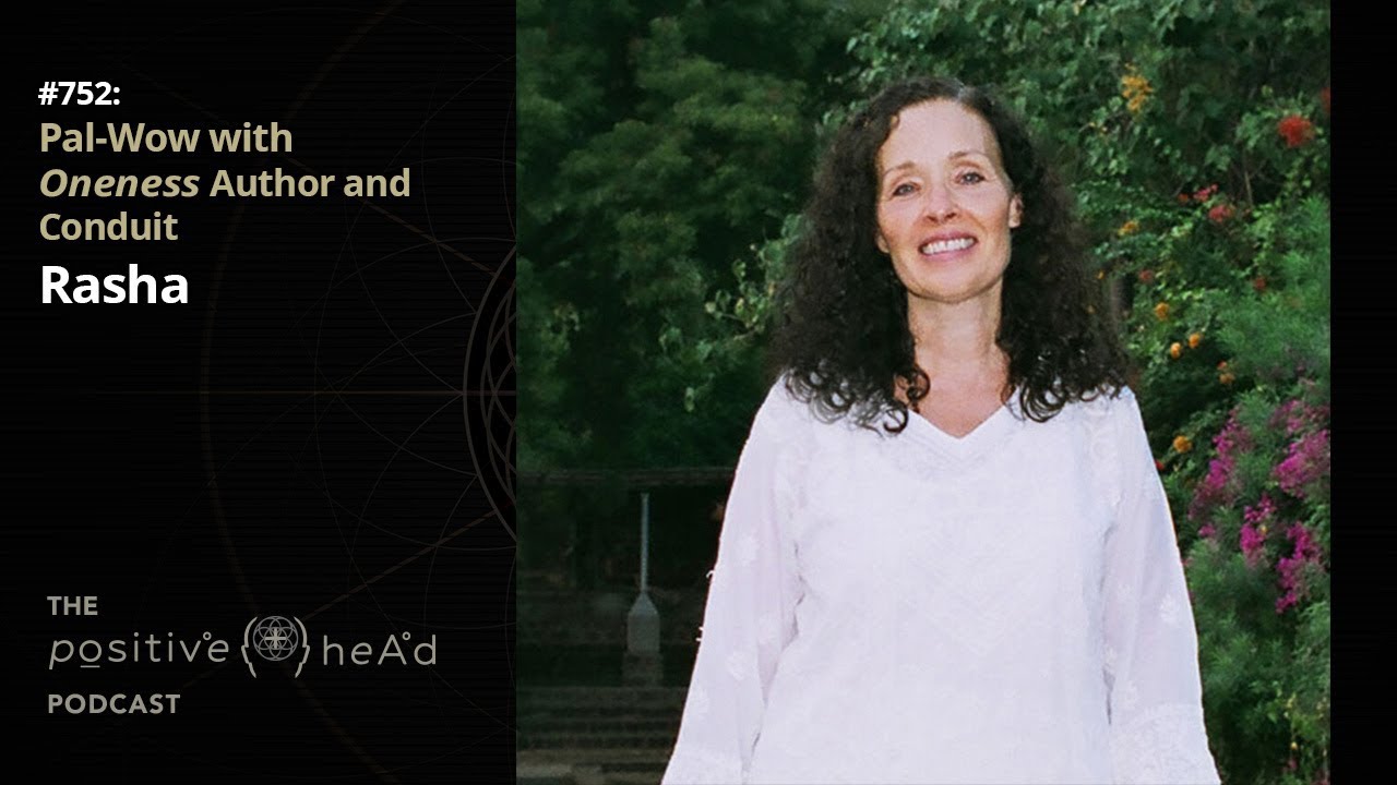 #752: Pal-Wow with "Oneness" Author and Conduit Rasha - YouTube