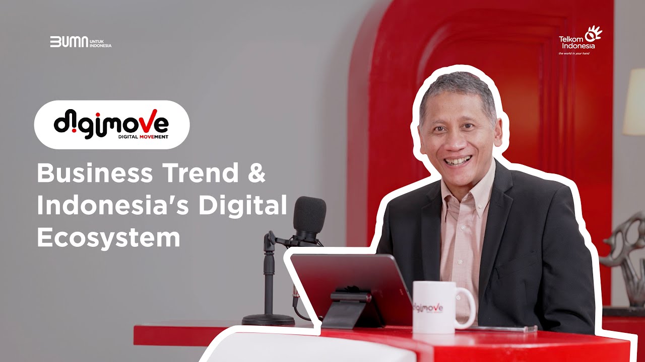 Digimove Eps 7: Business Trend & Indonesia's Digital Ecosystem - YouTube