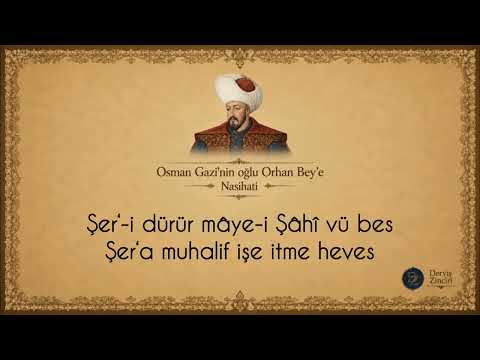 Derviş Zinciri - 15 | Osman Gazi'nin Evladı Orhan Bey'e Nasihati | Sözleriyle #Osmanlı #Osman #Şiir