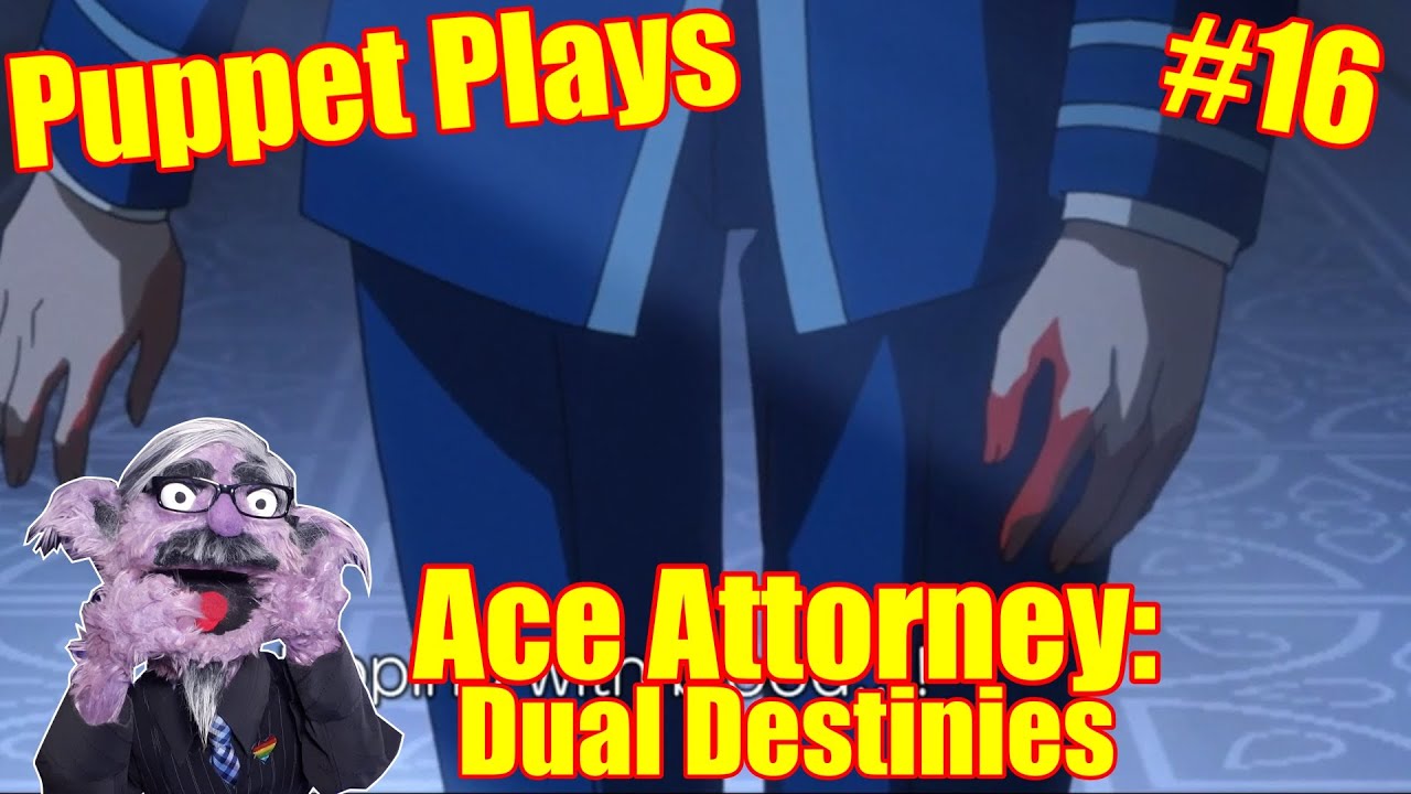 Caught Red Handed? || Puppet Plays Ace Attorney: Dual Destinies - YouTube