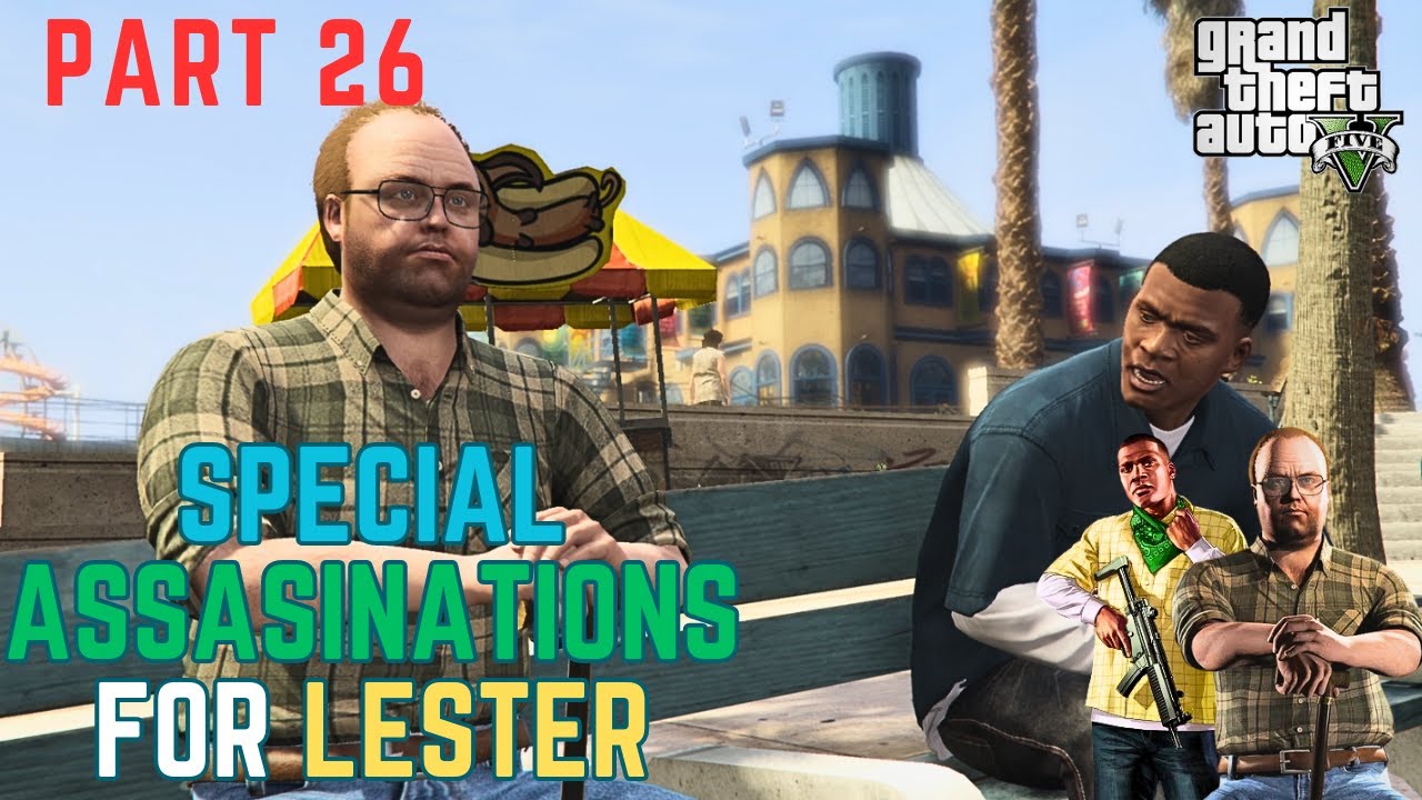 SPECIAL ASSASINATIONS FOR LESTER🎯 | WALKTHROUGH PART 26 | GTA 5 - YouTube