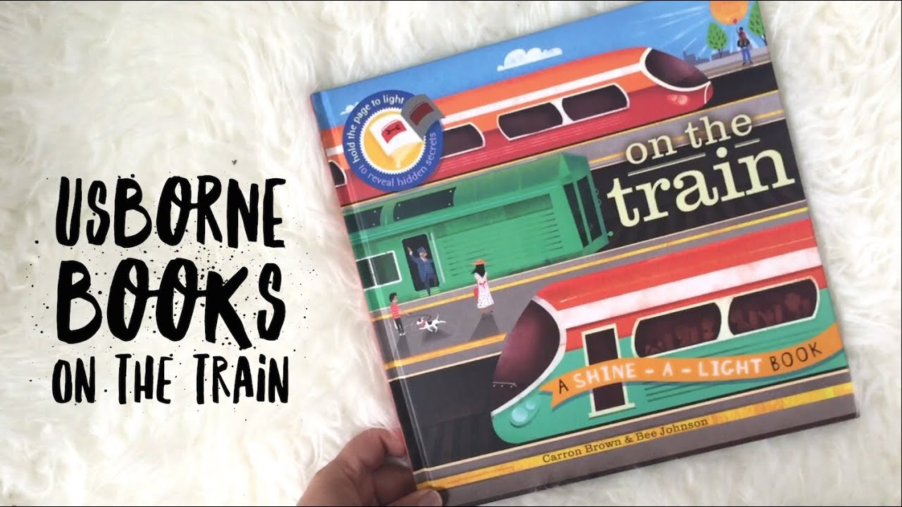 Usborne Shine A Light Books: On the Train - YouTube