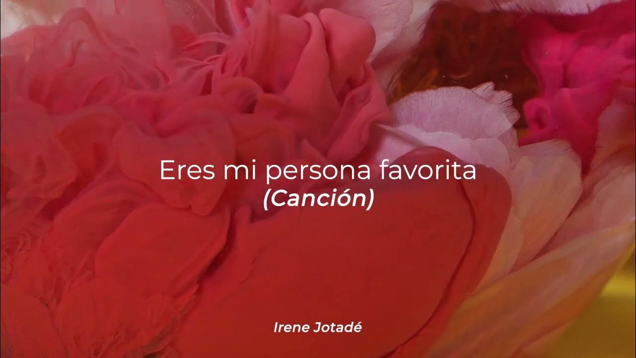 Eres mi persona favorita Canción - YouTube