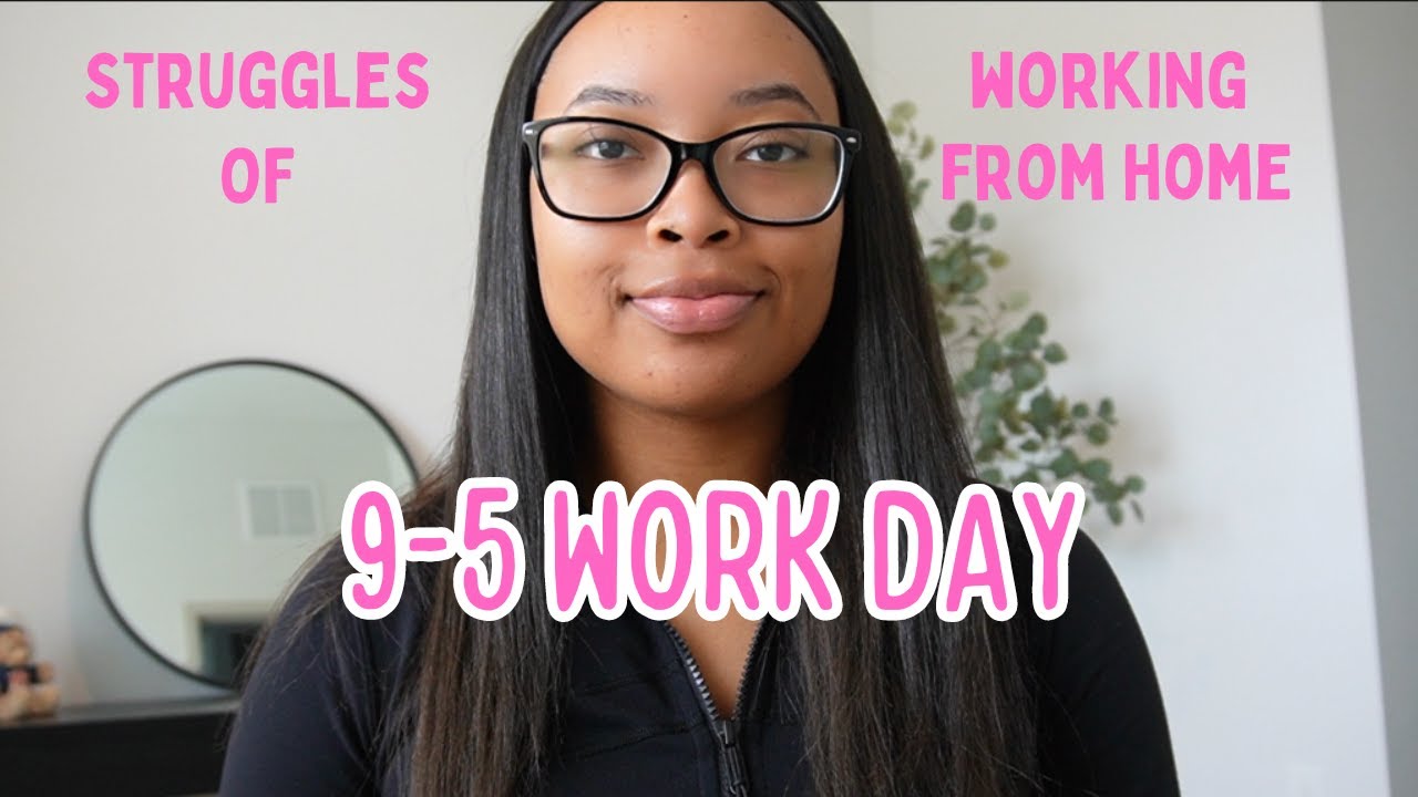 9-5 work day in my life | struggles of working from home - YouTube