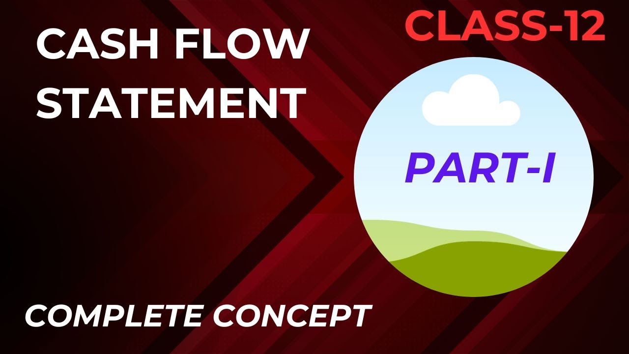 Cash Flow Statement | Part 1 | Accounts | Complete basics and format ...