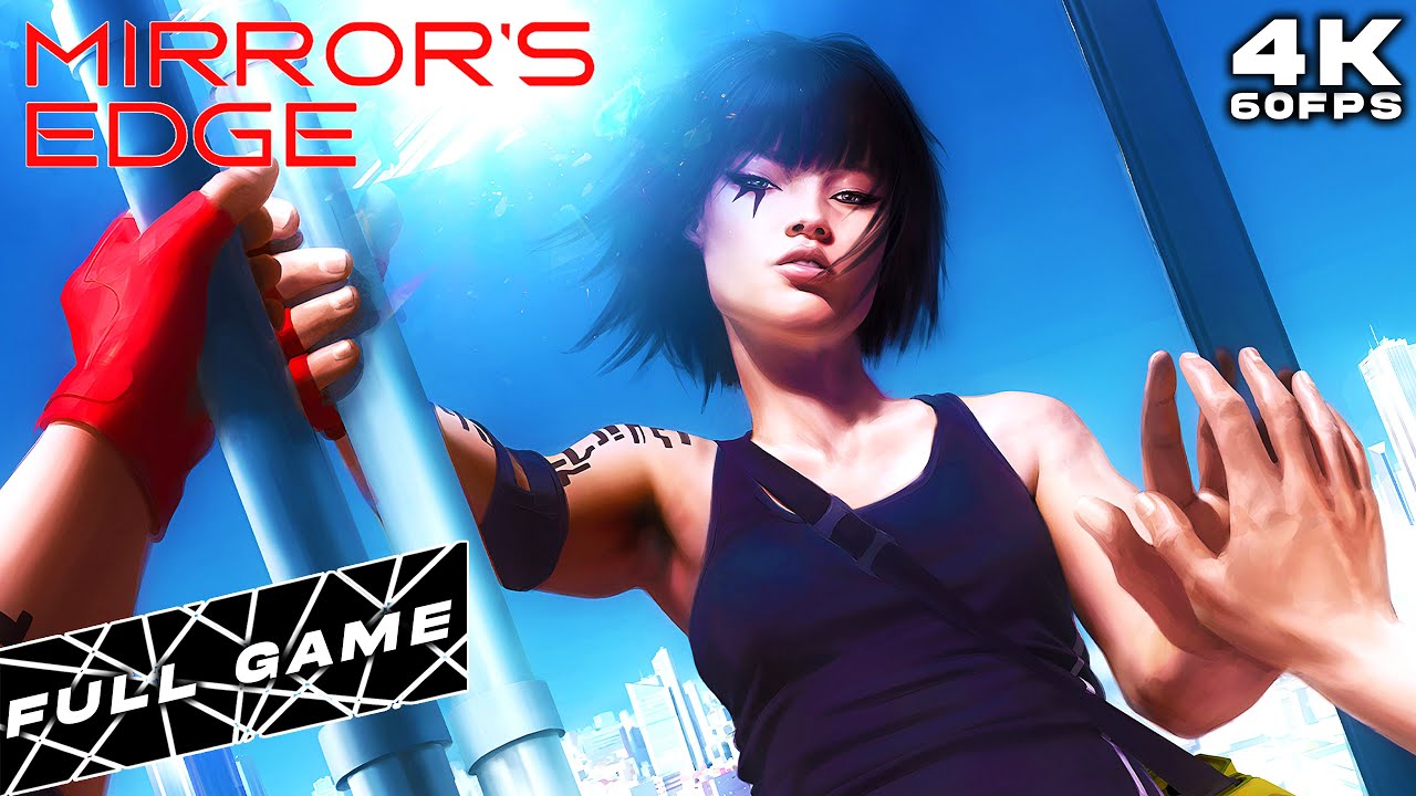 MIRROR'S EDGE PC 2009 FULL GAME WALKTHROUGH (4K60FPS) - YouTube