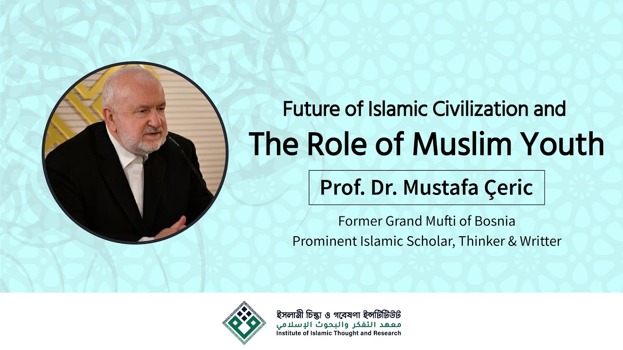 Future of Islamic Civilization and The Role of Muslim Youth || Prof. Dr ...