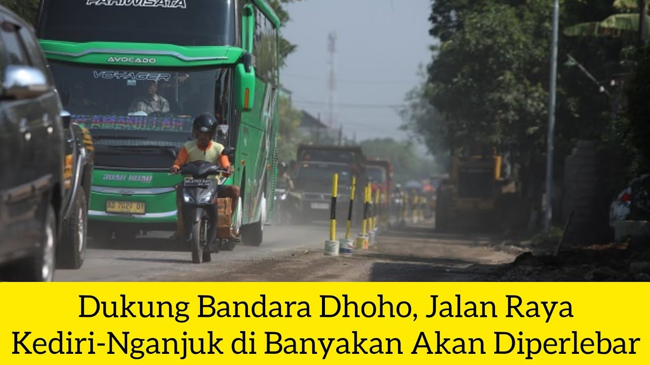 Dukung Bandara Dhoho, Jalan Raya Kediri-Nganjuk di Banyakan Akan ...