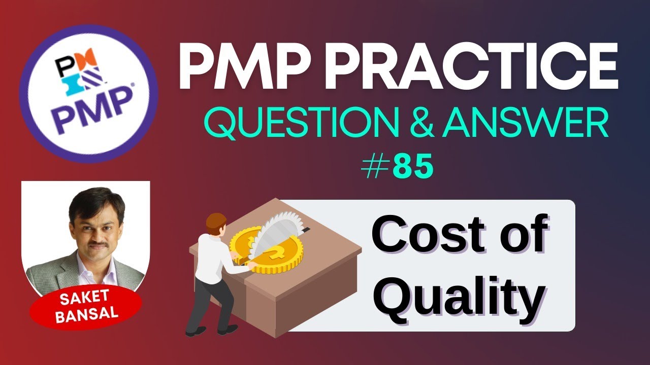 PMP Exam Practice Question and Answer #85 - Cost of Quality (CoQ) - YouTube