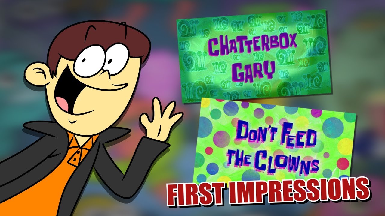 Spongebob Chatterbox Gary And Dont Feed The Clowns First