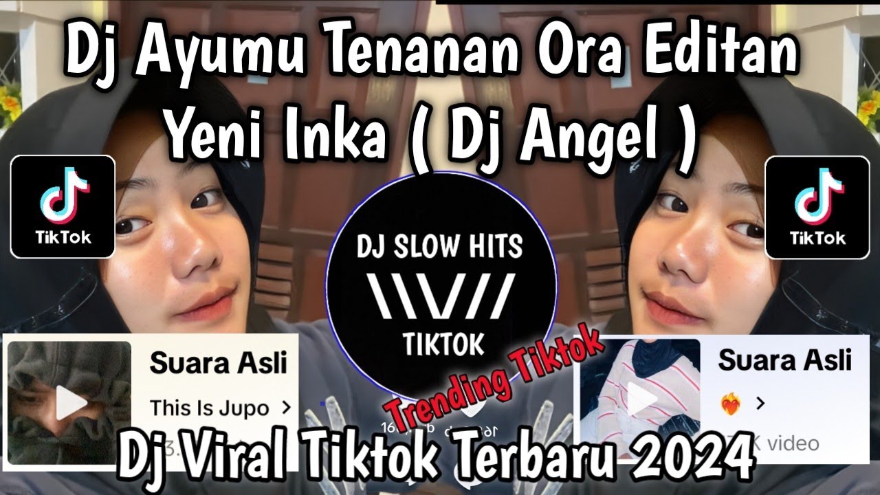 DJ AYUMU TENANAN ORA EDITAN TIKTOK || DJ ANGEL YENI INKA VIRAL TIKTOK ...