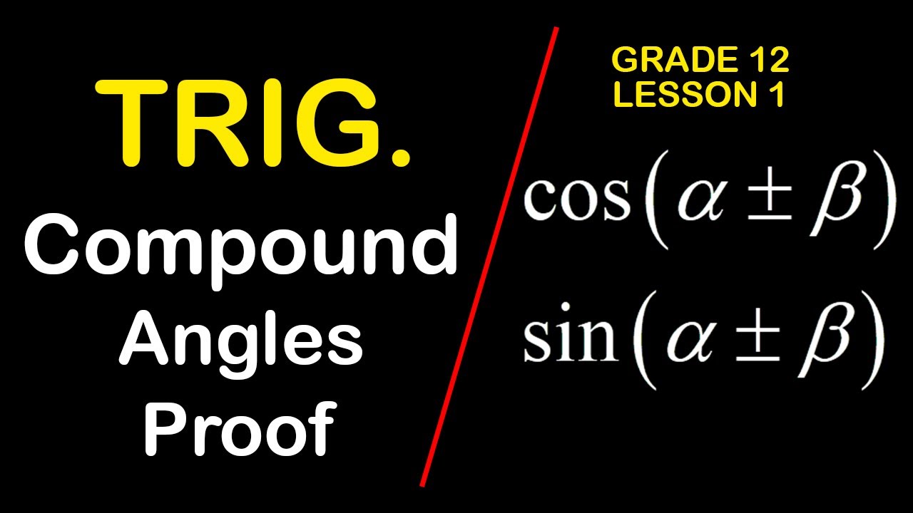 TRIGONOMETRY COMPOUND ANGLE IDENTITIES GRADE 12 Lesson 1 YouTube