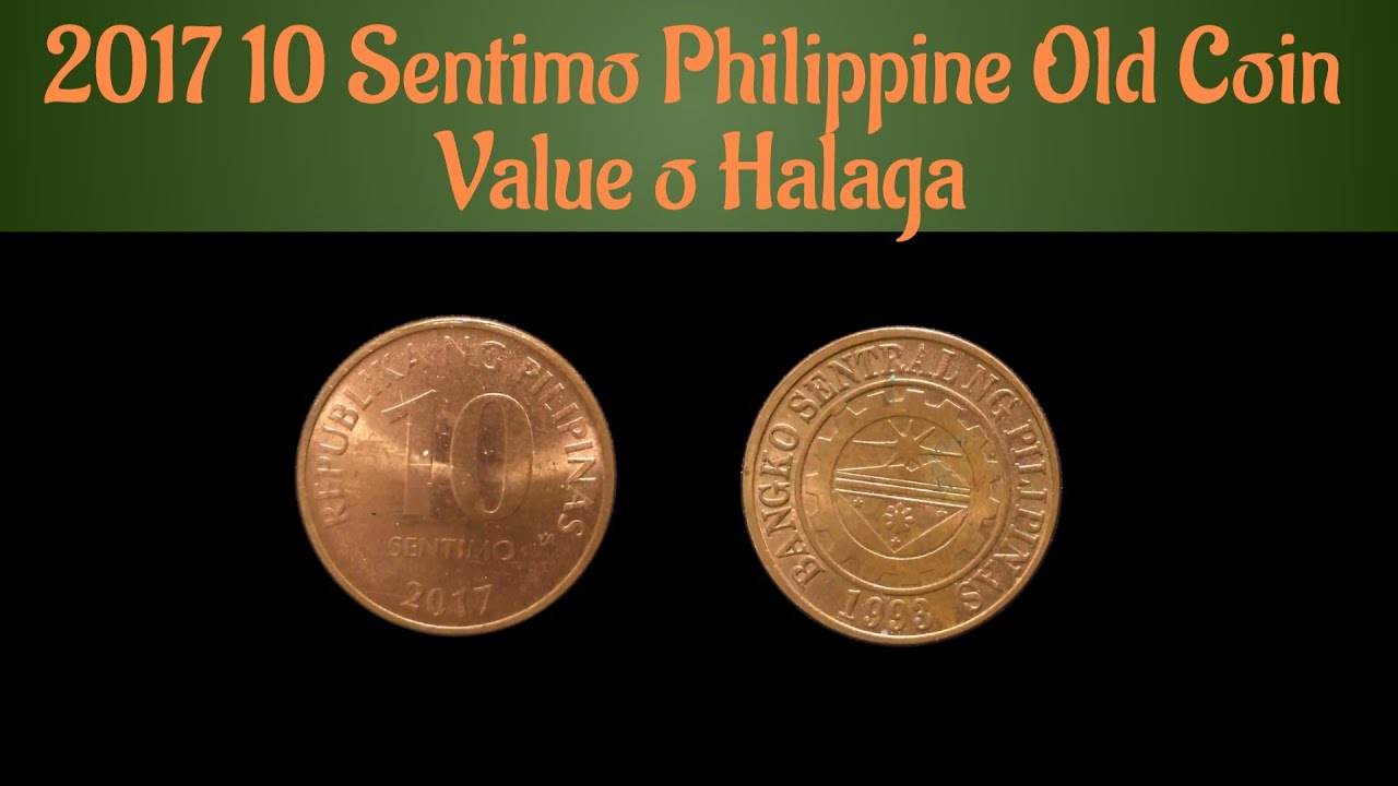 2017 10 Sentimo Philippine Old Coin Value O Halaga YouTube 2017-10-sentimo-philippine-old-coin-value-o-halaga-youtube