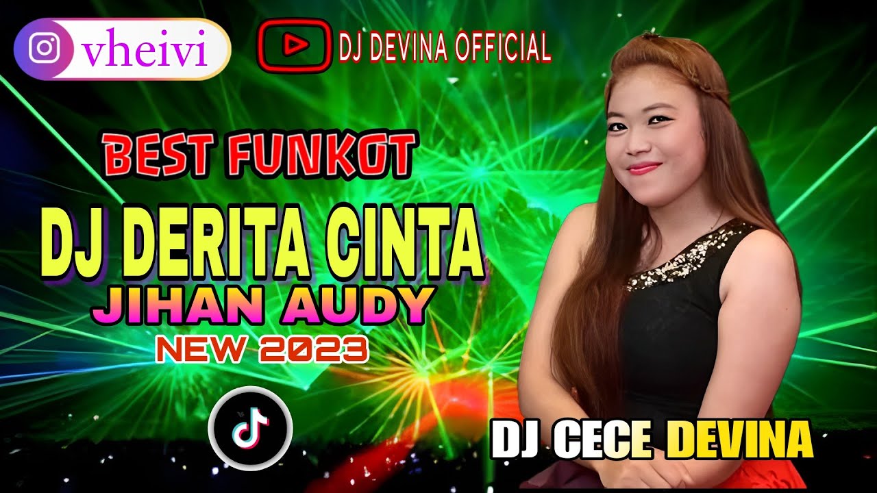 DJ DERITA CINTA BEST FUNKOT VIRAL TIKTOK 2023 BY DJ CECE DEVINA - YouTube
