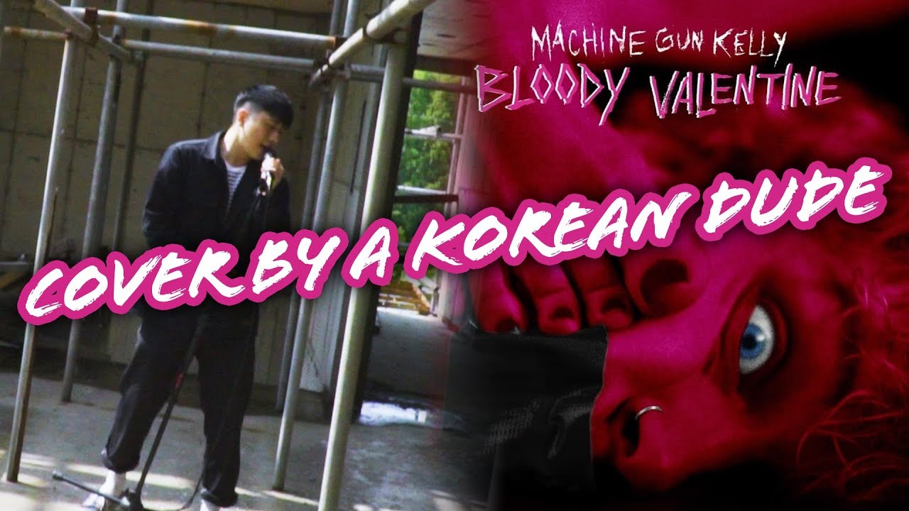 MGK - BLOODY VALENTINE COVER by. Korean rapper - YouTube