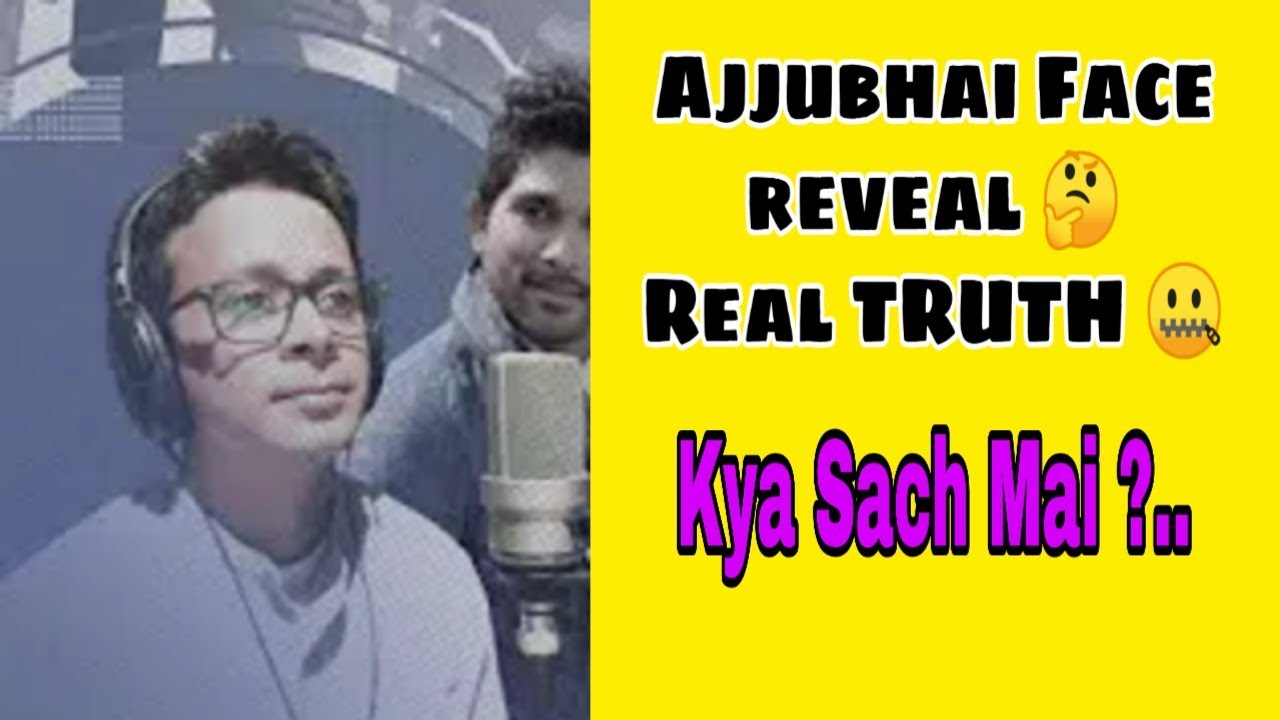 Ajjubhai Real Face Reveal 🤔 | Real Truth | Total Gaming face Reveal ...