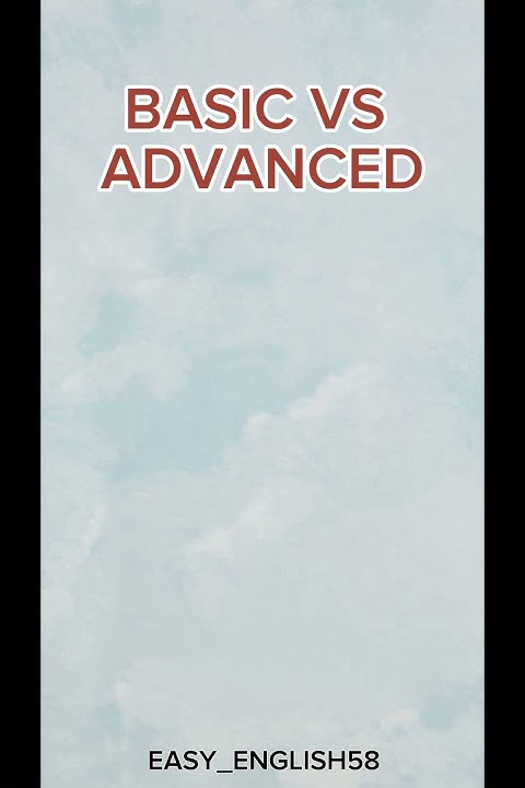 BASIC VS ADVANCED! - YouTube