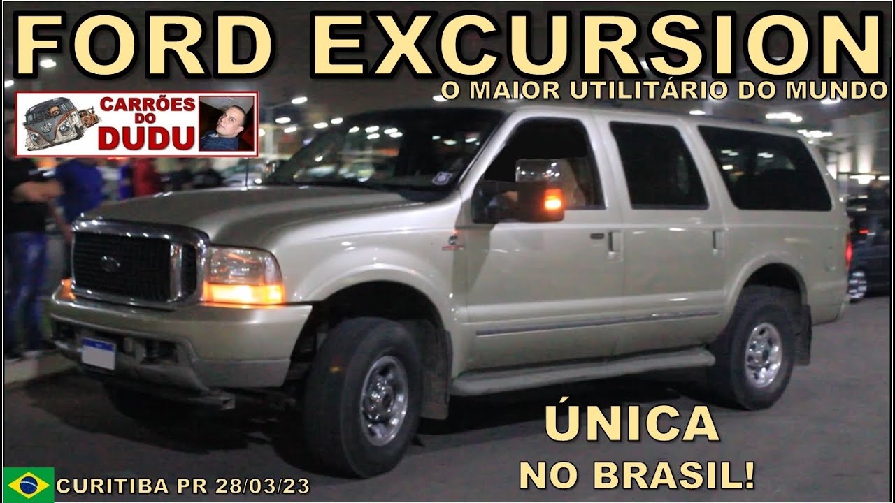 FORD EXCURSION ÚNICA NO BRASIL ! CARRÕES DO DUDU - YouTube