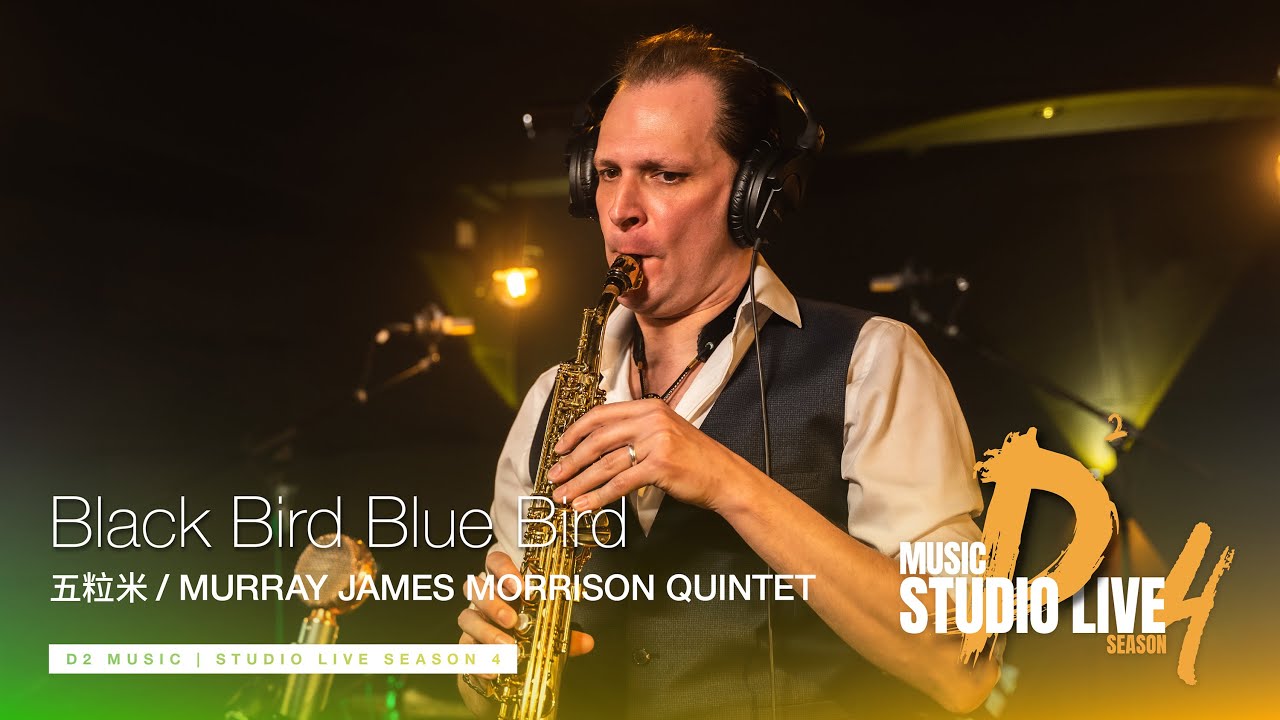 MURRAY JAMES MORRISON QUINTET – Black Bird Blue Bird - D2 MUSIC STUDIO ...
